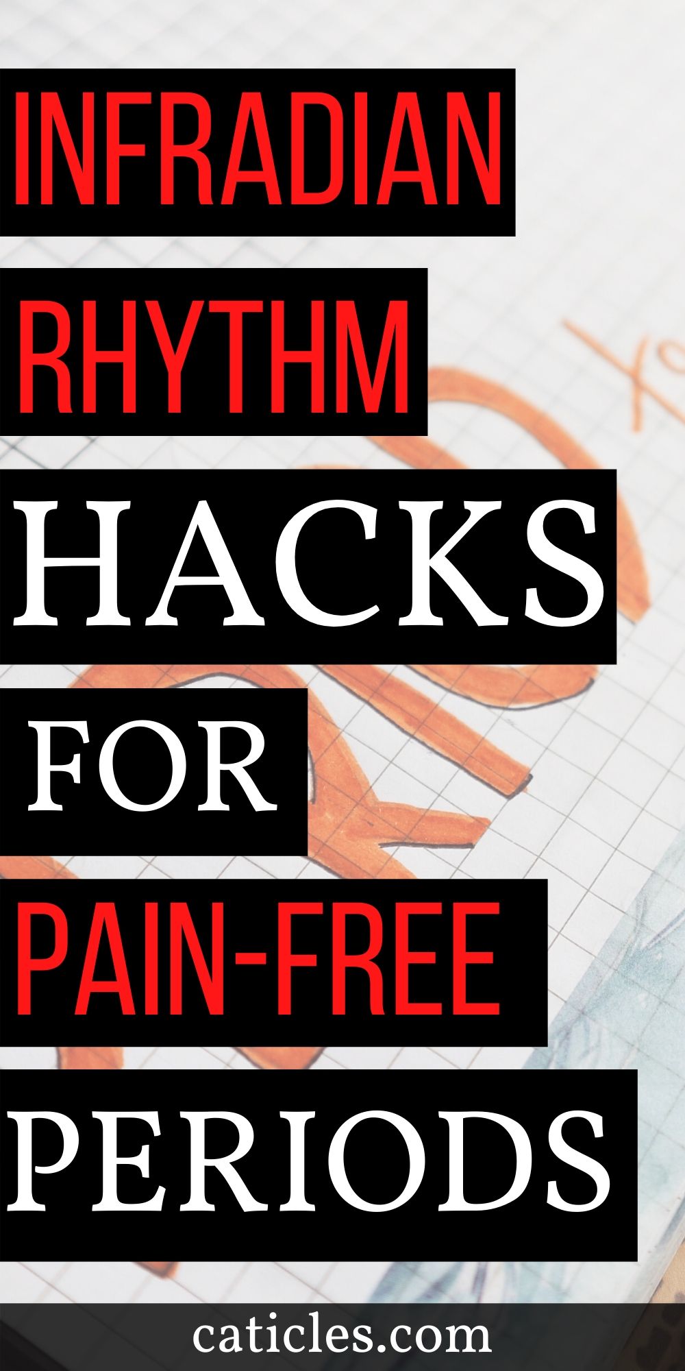 Stop Period Cramps: Pain-Free Infradian Rhythm Hacks Every Girl Needs